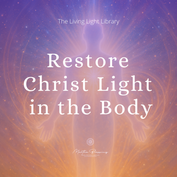 Christ Light Restored in the Body - Light Language Activation